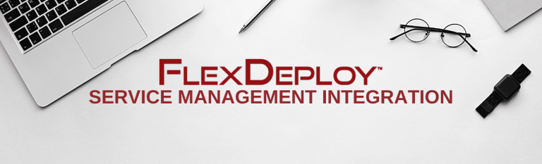FlexDeploy Service Management Integration - Flexagon