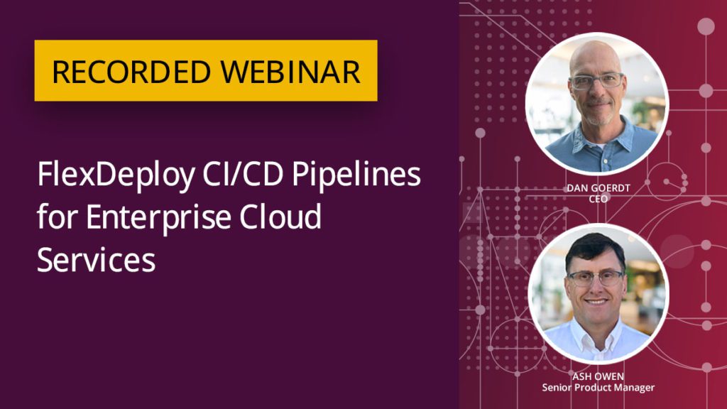 FlexDeploy CI/CD Pipelines for Enterprise Cloud Services | Flexagon