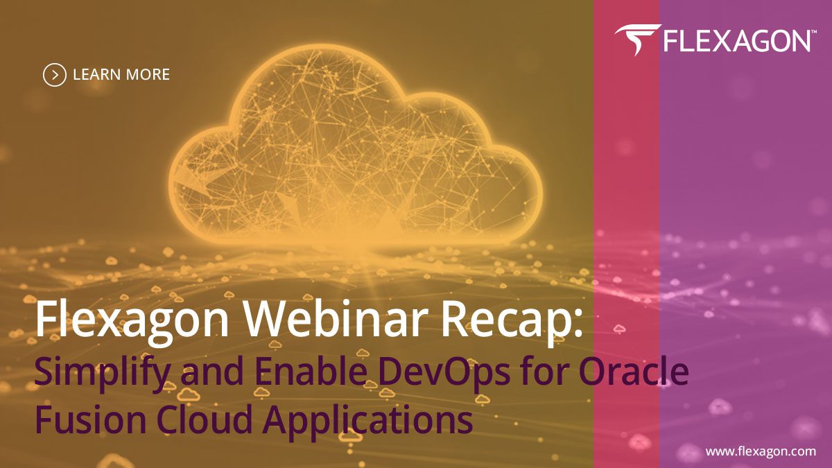 Simplify and Enable DevOps for Oracle Fusion Cloud Applications | Flexagon