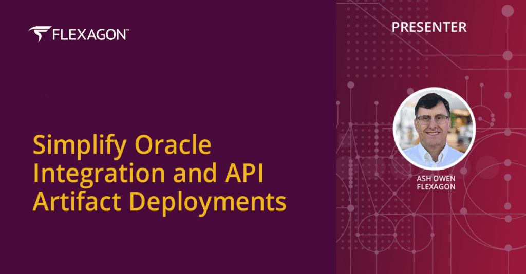 Simplify Oracle Integration And Api Artifact Deployments Flexagon