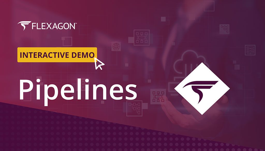Pipelines | Flexagon