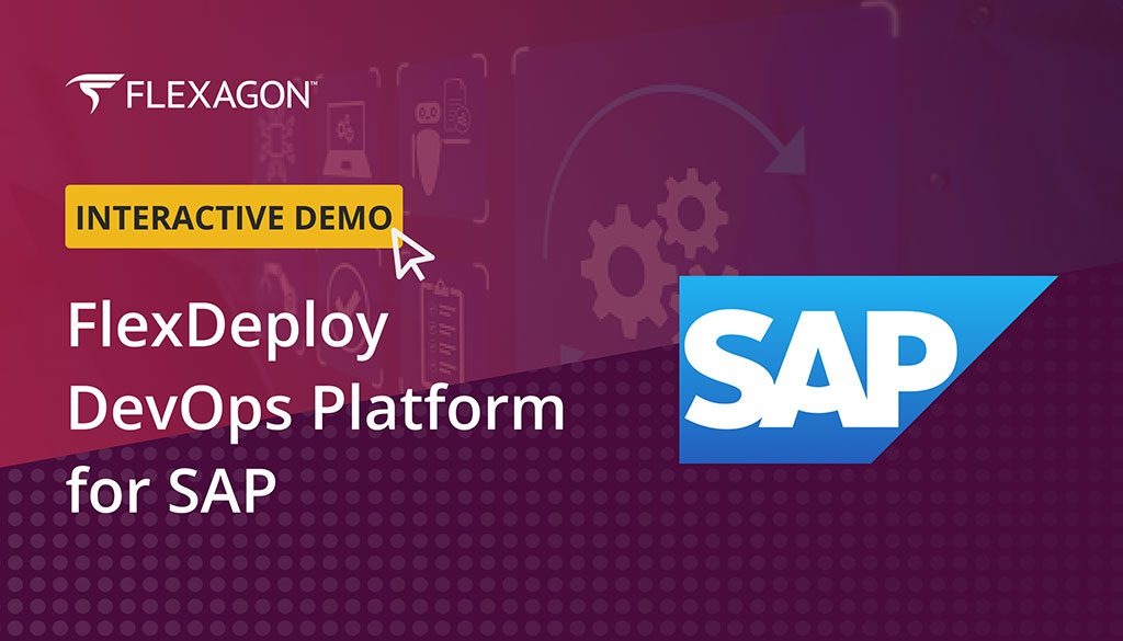FlexDeploy DevOps Platform for SAP | Flexagon
