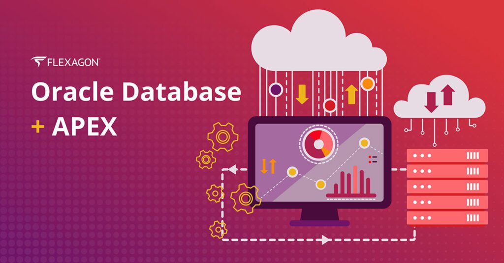 Oracle Database and APEX | Flexagon